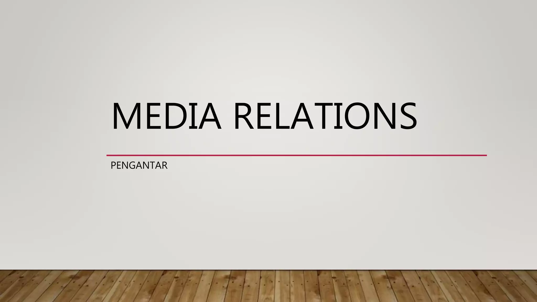 Media relations - Introduction [Indonesian] | PPTX