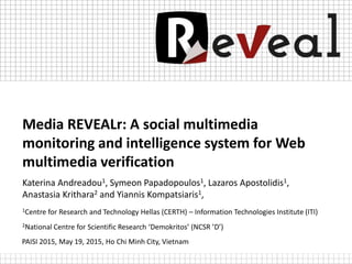 Mediarevealr: A social multimedia monitoring and intelligence system for Web multimedia ...