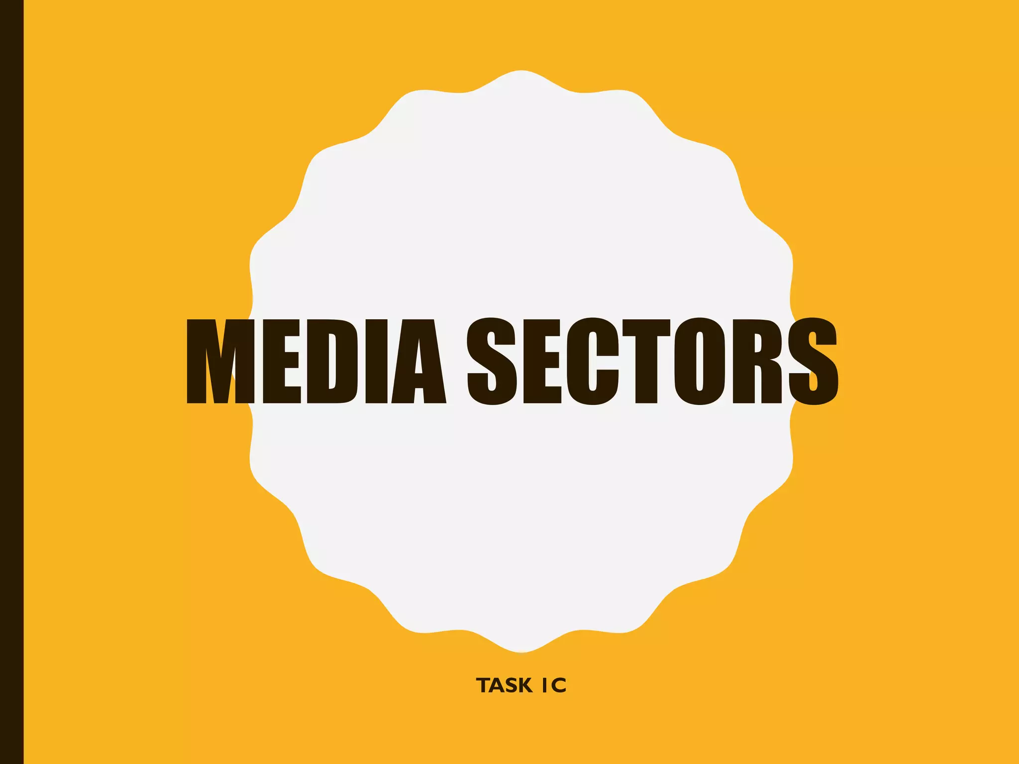 Media sectors task 1c | PPT