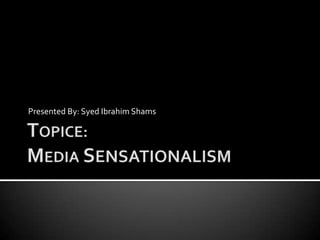 Media sensationalism | PPTX