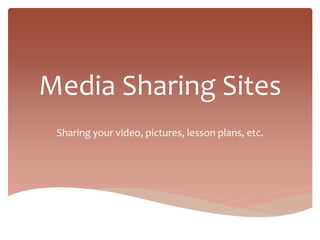 Media sharing sites | PPTX