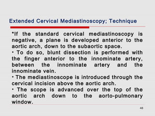 Mediastinoscopy & mediastinotomy indications & techniques | PPT