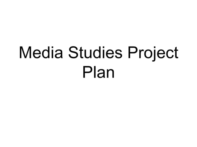 Media Studies Project Plan | PPT