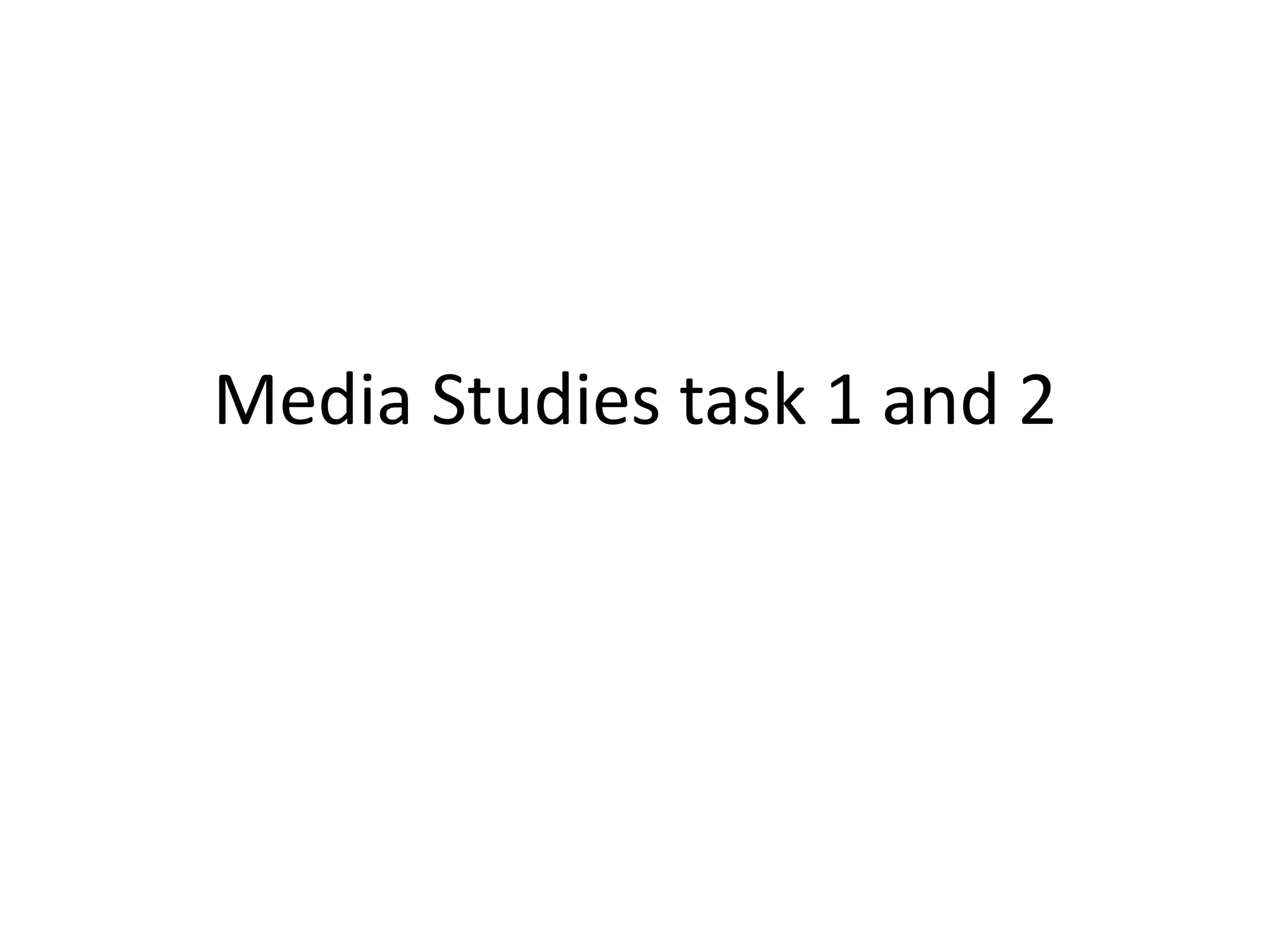 Media studies task 1 and 2 | PPT