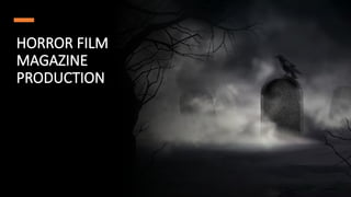 Media Task 3 powerpoint on horror film magazine | PPT