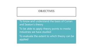 Media Theory - Curran and Seaton | PPTX