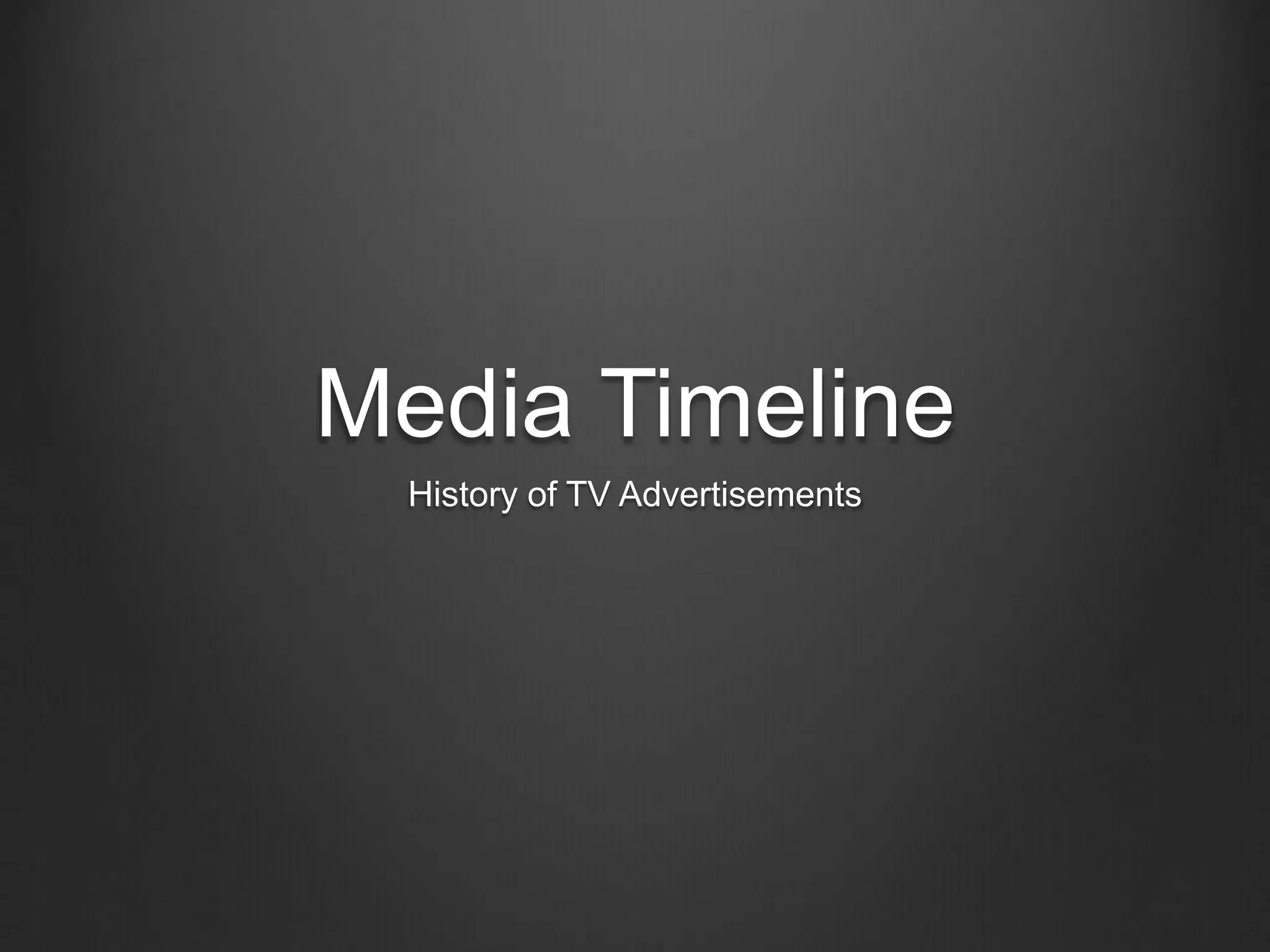 Media timeline history of advertisements | PPT