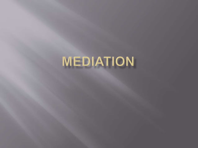 Mediation | PPTX | Divorce | Family and Relationships