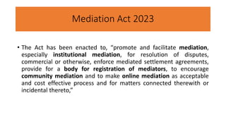 Mediation Act 2023- A Powerful Act , reducing the Burden on Judiciary | PDF