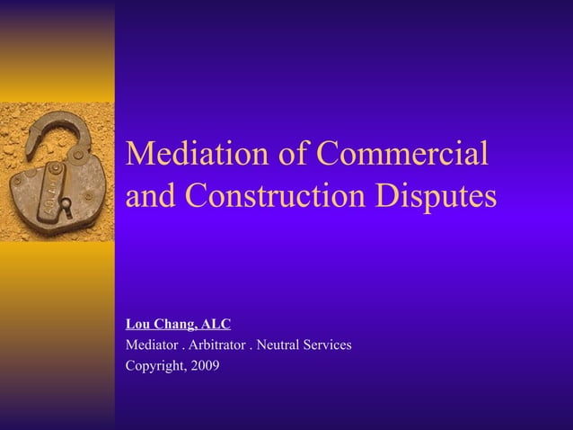 Mediation Of Commercial And Construction Disputes | PPT
