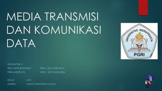 Media transmisi dan komunikasi data | PPTX
