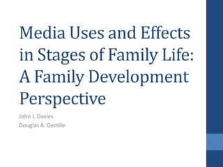 Media uses and effects in stages of family life | PPTX