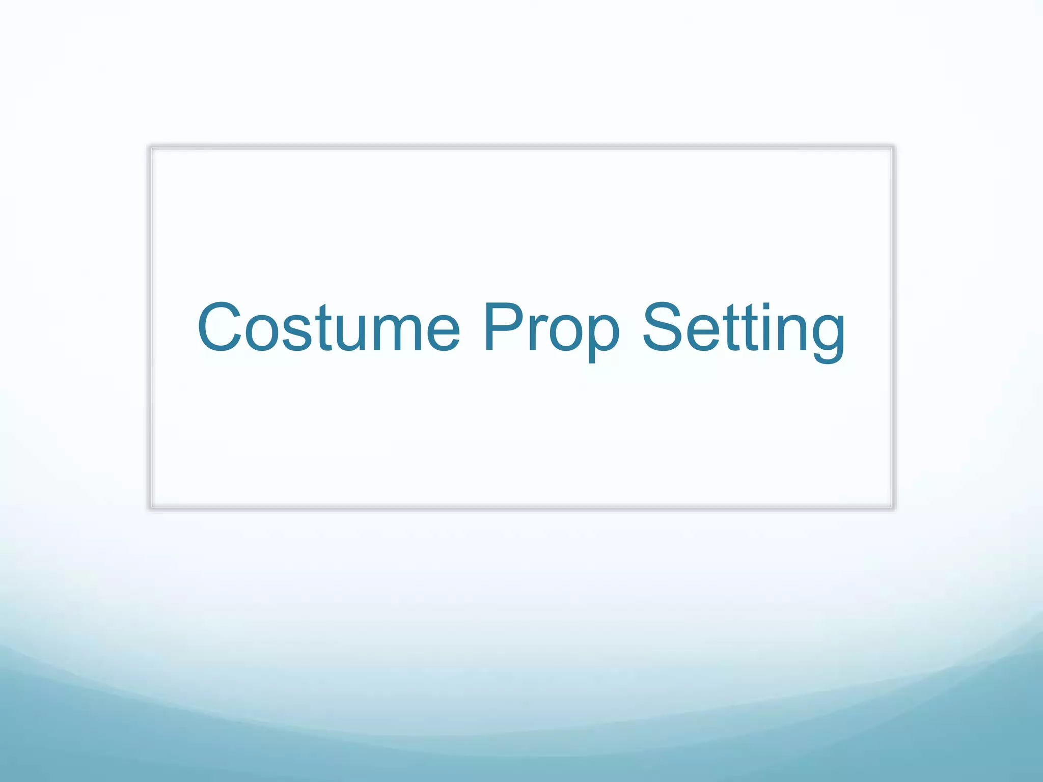 Props/Costumes/Settings | PPTX