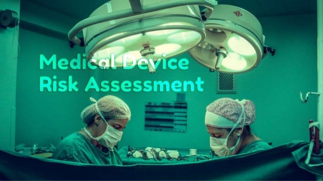 Medical device safety (ISO 13485), risk assessment, Minimize hazards ...