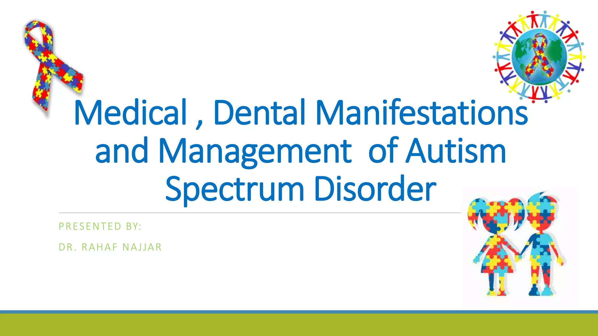 Medical ,dental manifestations and management of autism spectrum ...