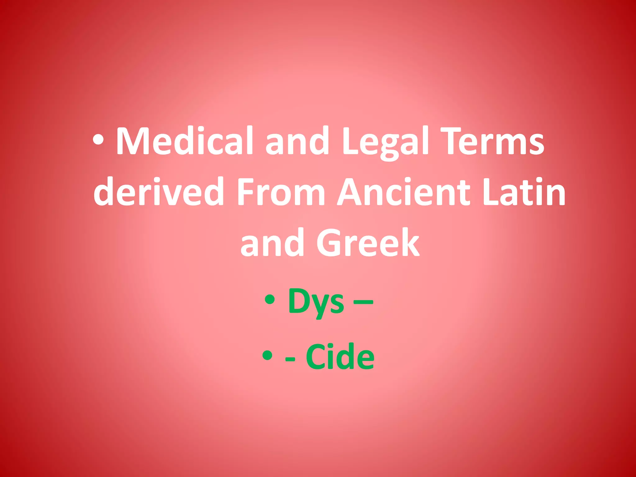Medical and legal latin dys and cide | PPT