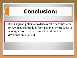 Medical applications of fisheries byproducts | PPT