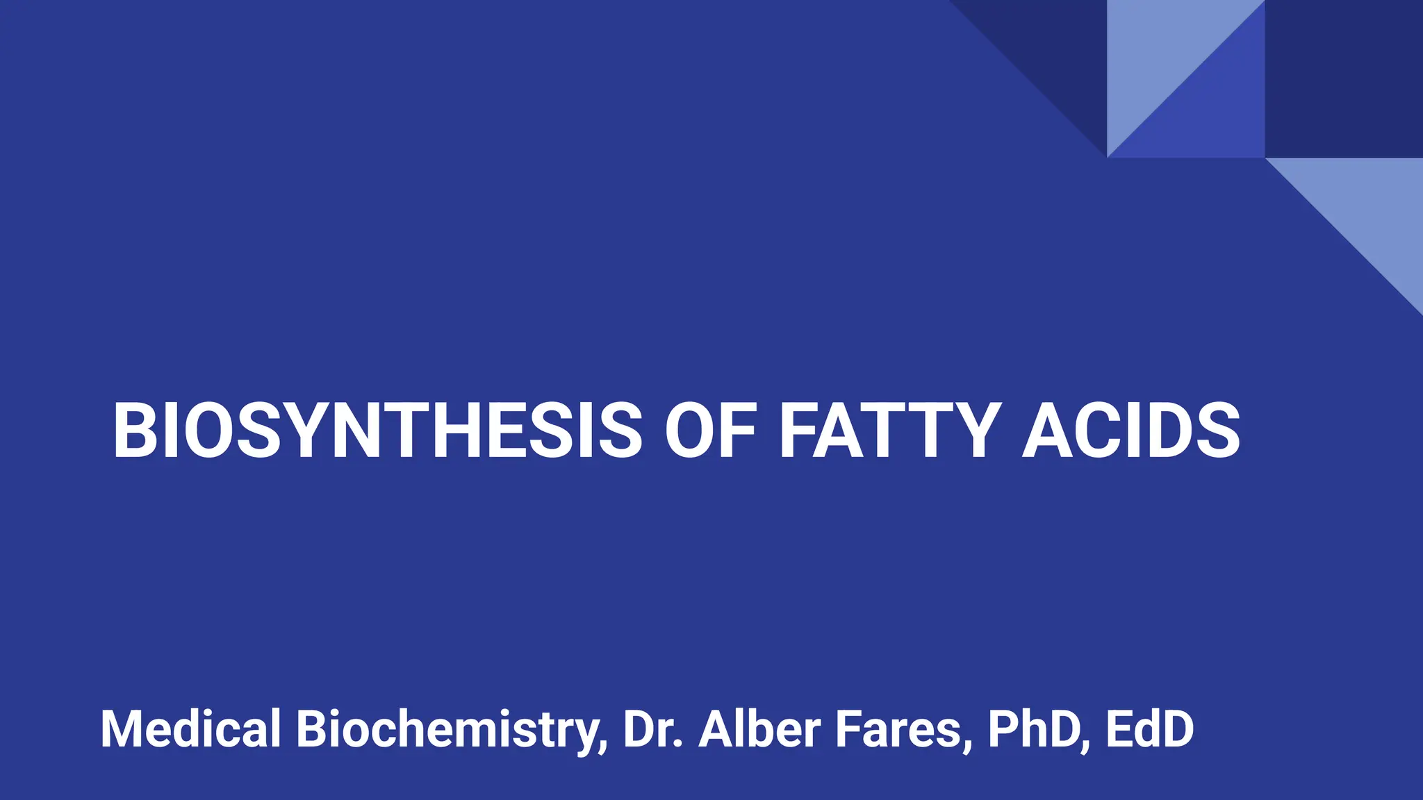 Medical Biochemistry _ BIOSYNTHESIS OF FATTY ACIDS _Dr. Fares_2025.pdf