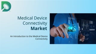 Improving Life With Connected Medical Devices | PPT