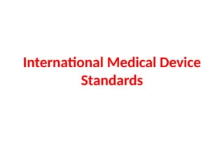 Medical device standardization for all medical equipment’s | PPTX
