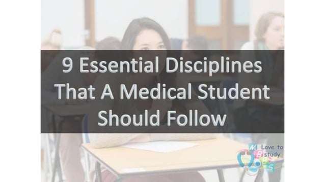 essential disciplines that a medical student should follow | PPTX