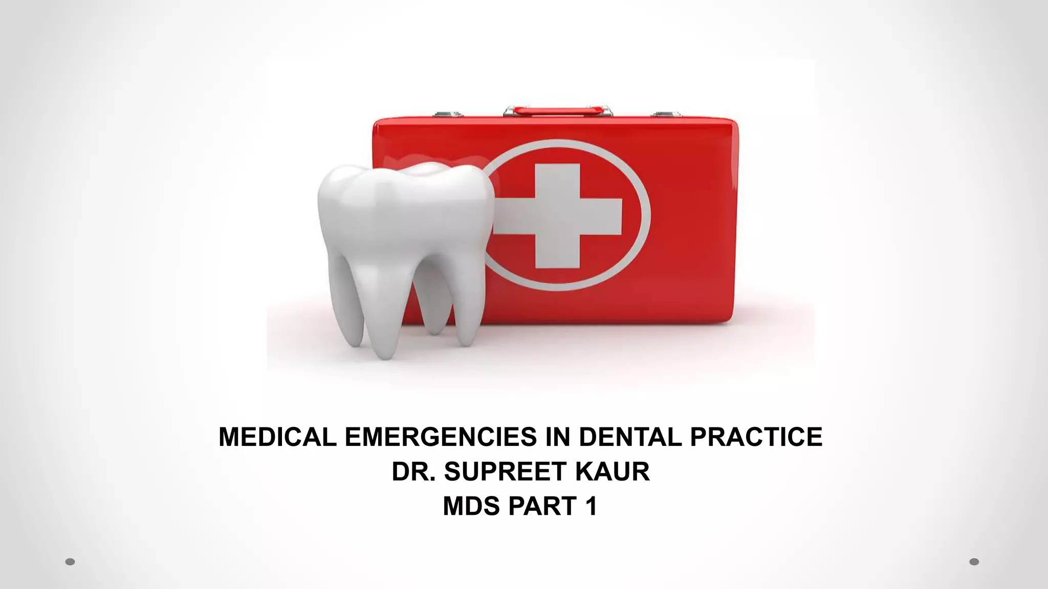 MEDICAL EMERGENCIES IN DENTAL PRACTICE | PPT