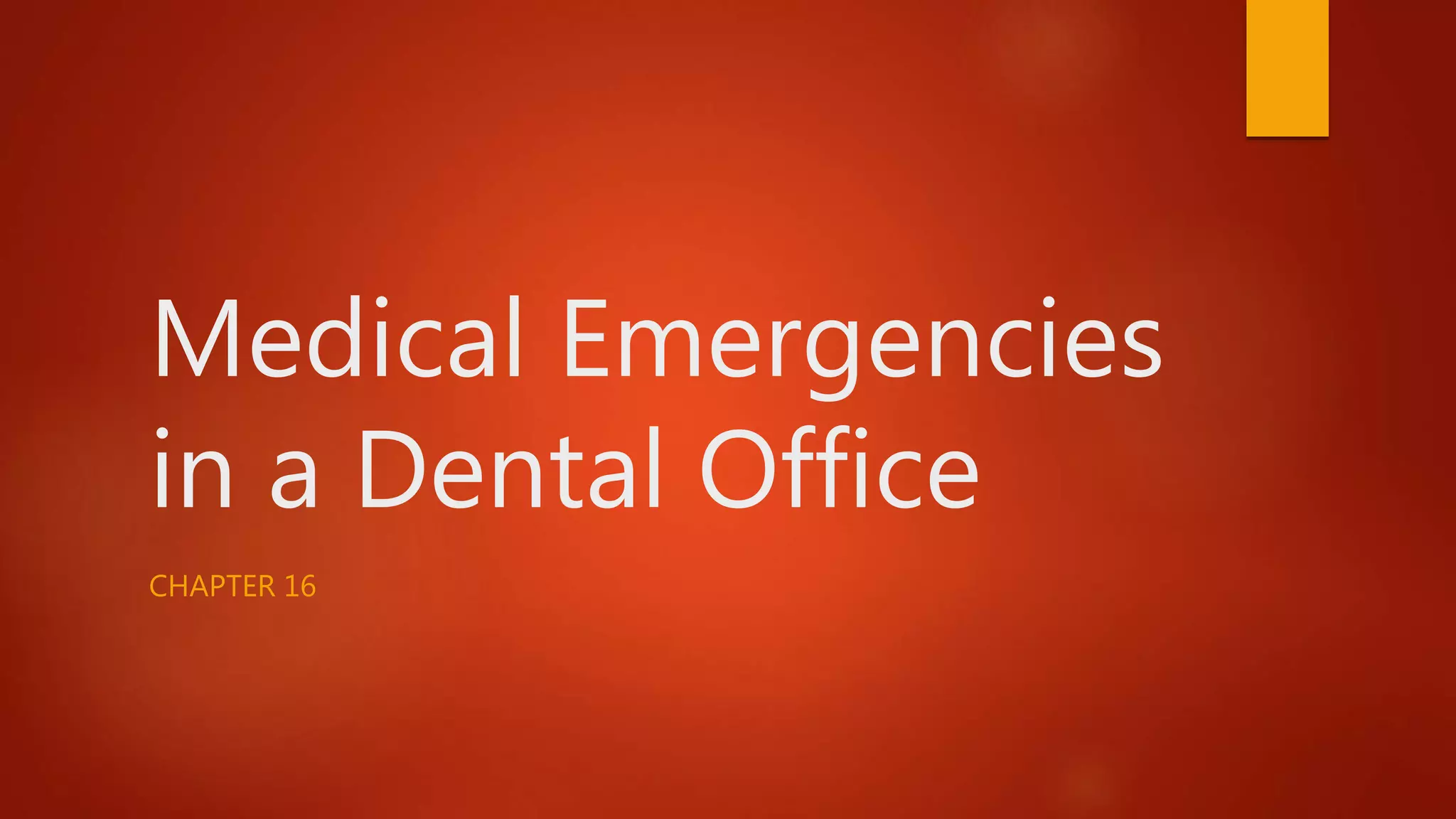 Chapter 16: Medical Emergencies in a Dental Office | PPT