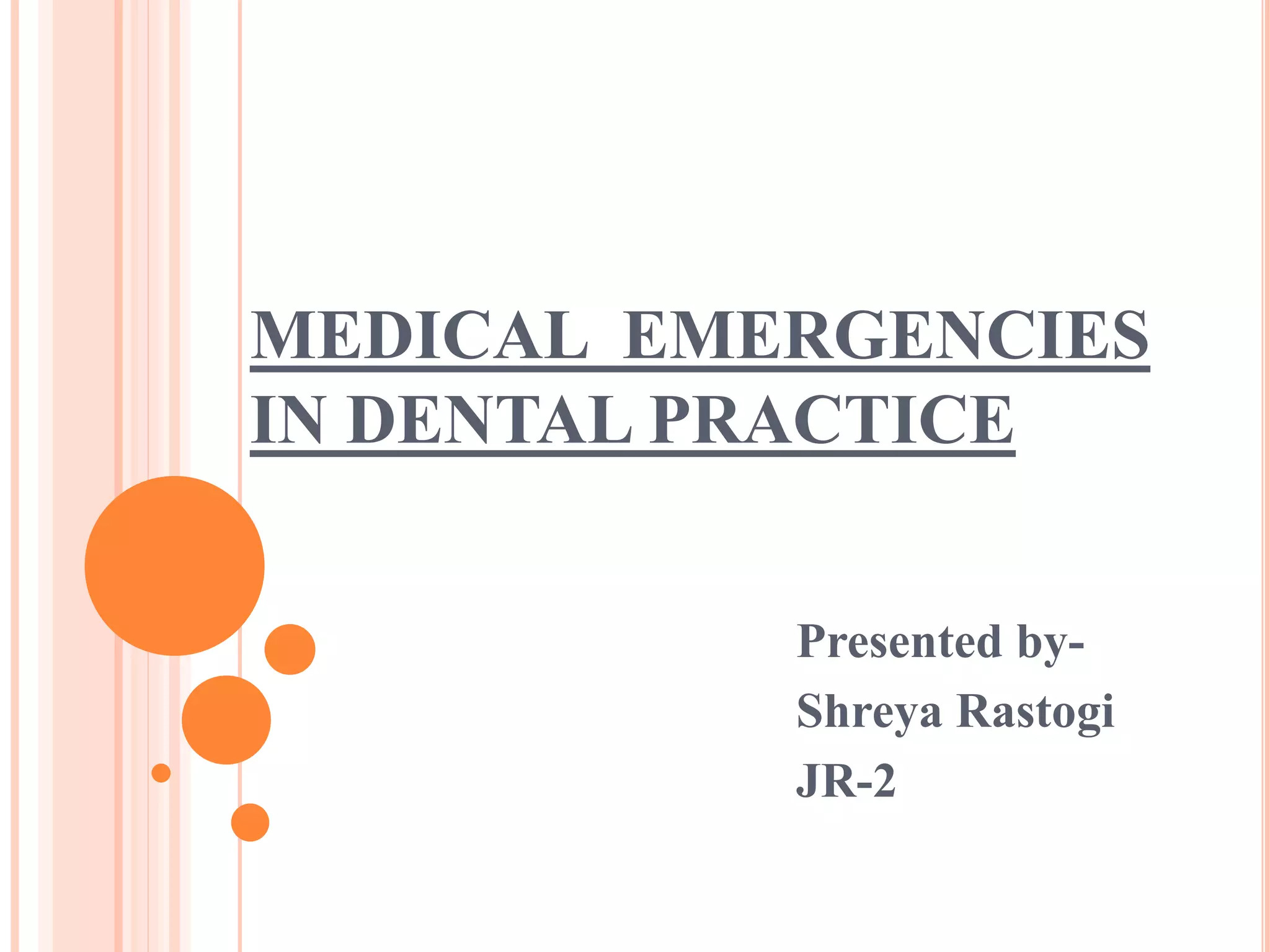 Medical emergencies in dental practice | PPTX