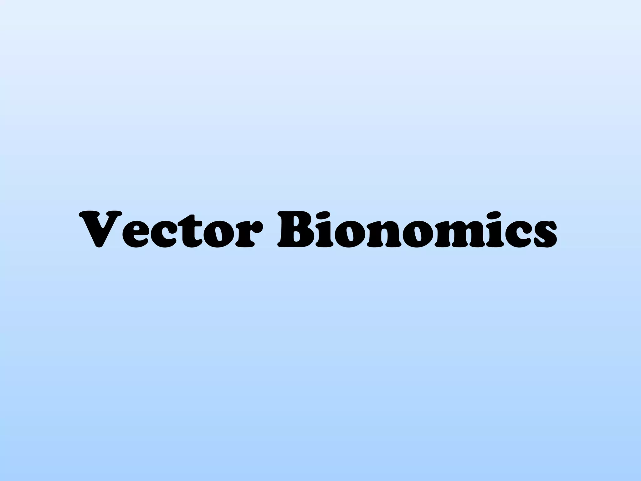 Medical entomology and vector bionomics | PPT