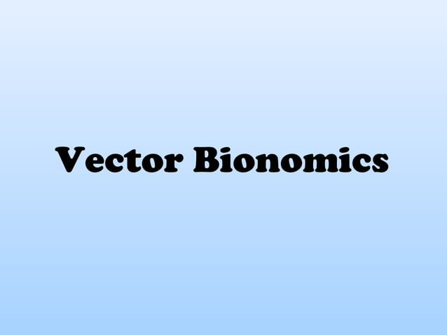 Medical entomology and vector bionomics | PPT