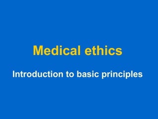 Medical ethics andprinciples presentation | PPT