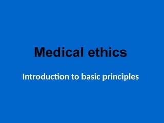 Medical ethics-principles by Jaswant.pptx