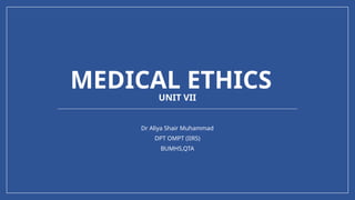 Medical Ethics in Physiotherapy - Unit VII-.pptx