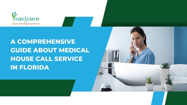 A Comprehensive Guide About Medical House Call Service in Florida | PDF