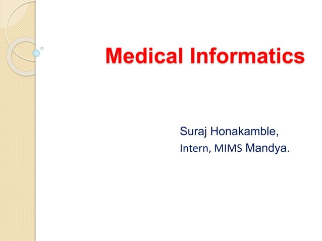 Medical Informatics | PPTX | Healthcare Industry | Industries