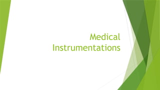 Description about Medical instrumentation | PPT