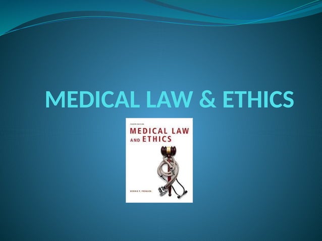 Medical Law and Ethics powerpoint presen | PPTX