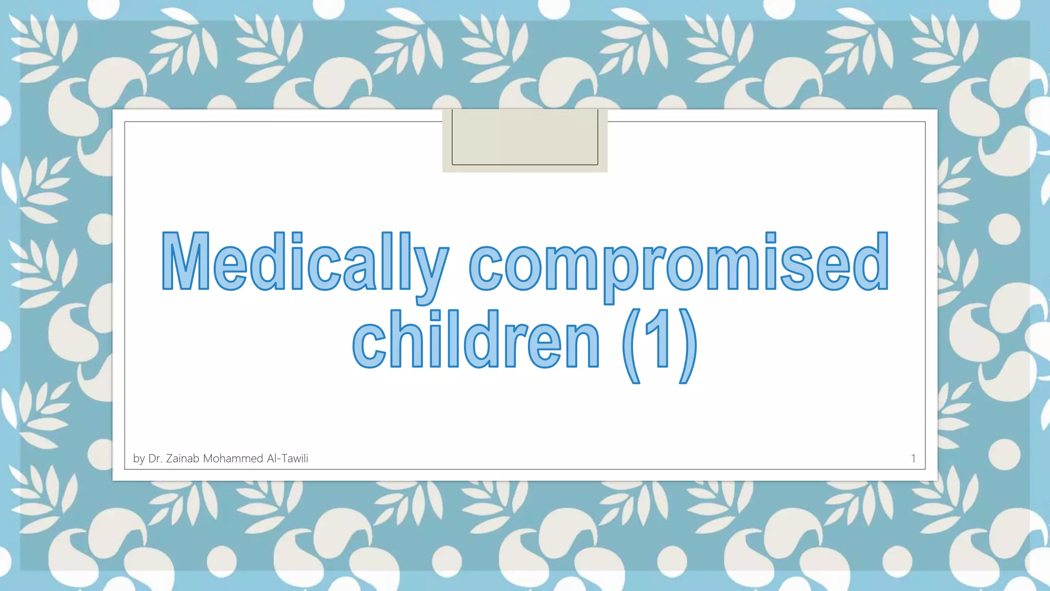 Medically compromised children 1 | PPT