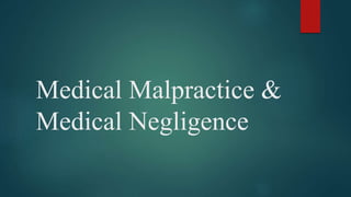 Medical Malpractice & Medical Negligence (1).pptx