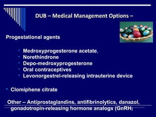 Medical management of dub – new modalities | PPT
