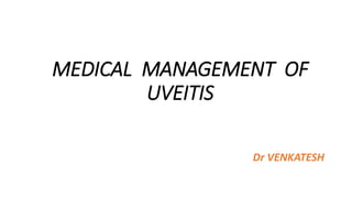 Medical management of uveitis | PPTX