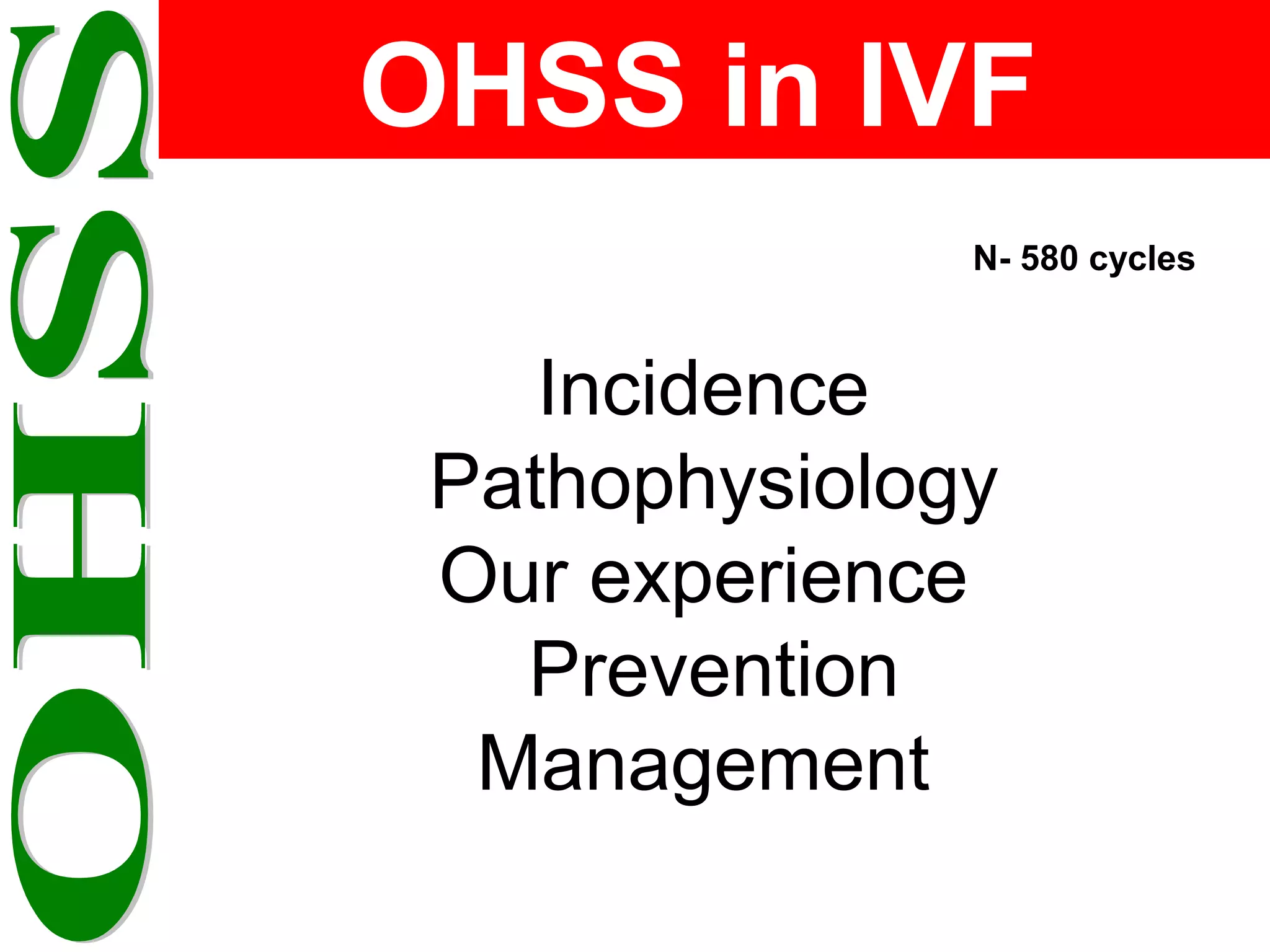 OVARIAN HYPERSTIMULATION SYNDROME (OHSS) : Our Experience in 580 IVF Cycles, Dr. Sharda Jain ...