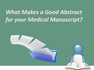 Write an Effective Abstract for your Medical Manuscript | PPTX ...