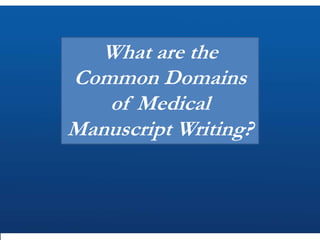 Medical Manuscript Writing | PPTX