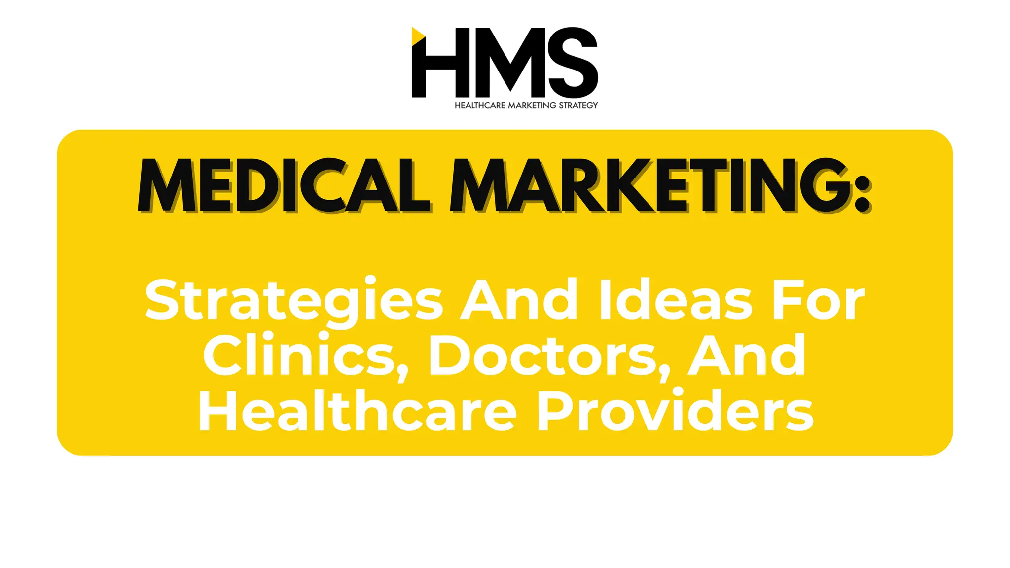 Medical Marketing: Strategies and Ideas for Clinics, Doctors, and Healthcare Providers | PDF