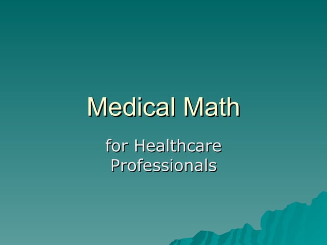 Medical Mathematics for Nursing students.ppt | Healthcare Industry ...