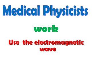 Medical physics slide show | PPSX
