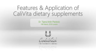 Features & Application of CaliVita dietary supplements | PPT