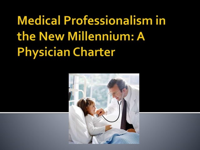 Medical professionalism in the new millennium | PPT