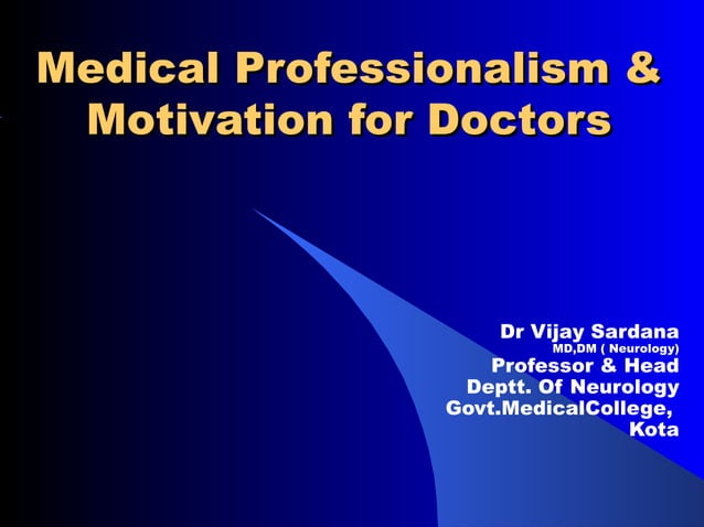 Medical professionalism & motivation for doctors- Dr Vijay Sardana | PPT